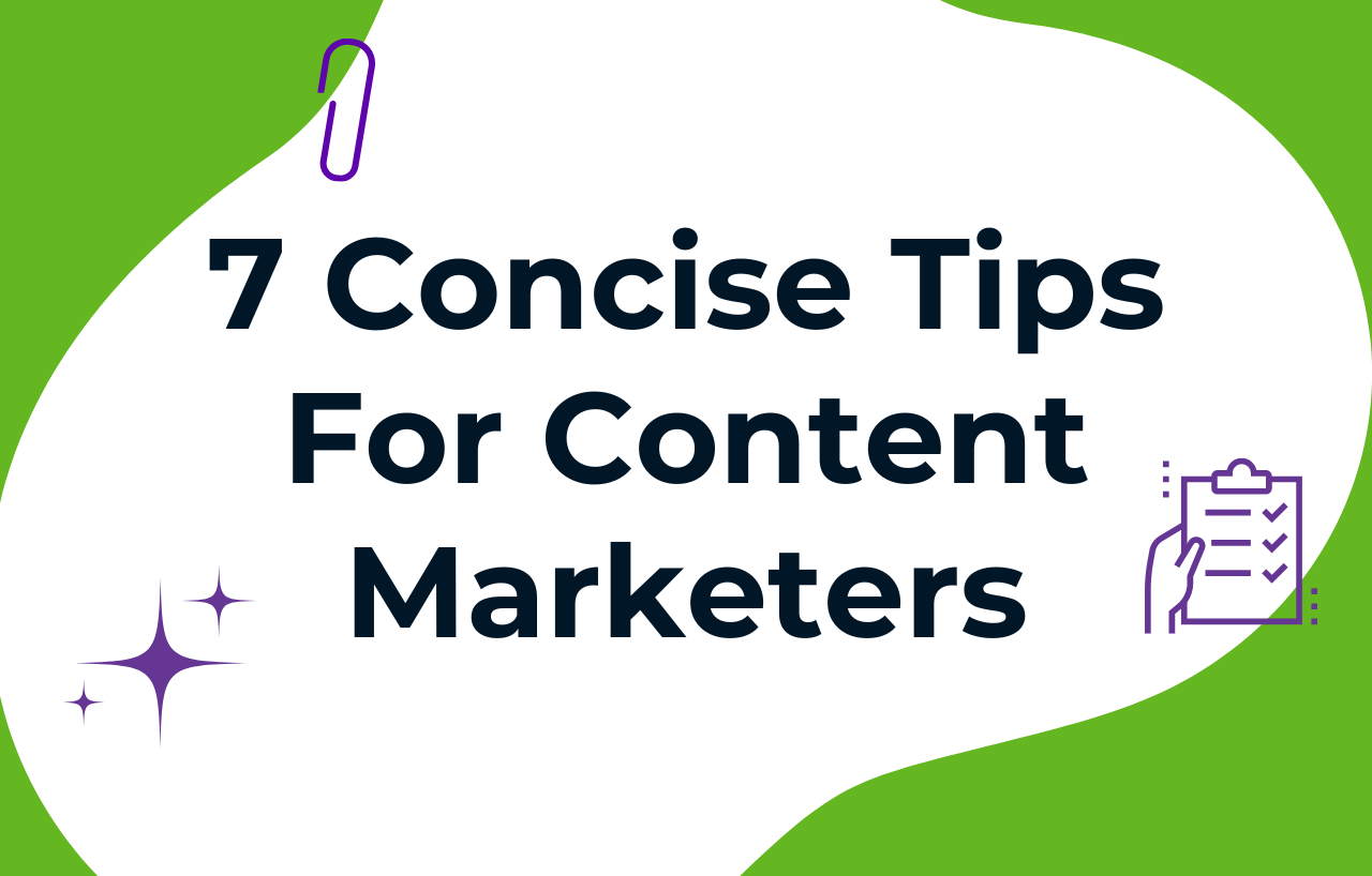 7 Quick Tips For Content Marketers | The Content Lab