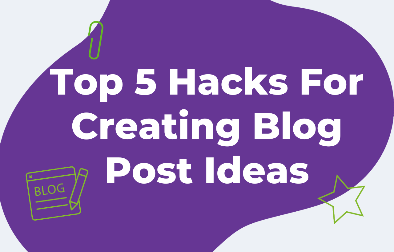 Top 5 Hacks For Creating Blog Post Ideas | The Content Lab