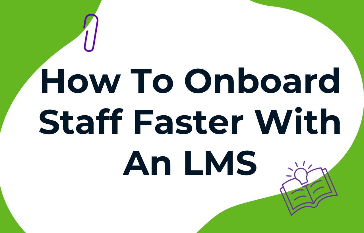 How To Onboard Staff With An LMS | The Content Lab
